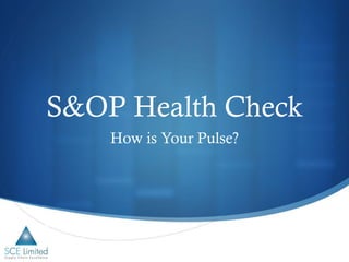 SCOR Project Workshop - Sales & Operations Planning (S&OP) Health Check ...