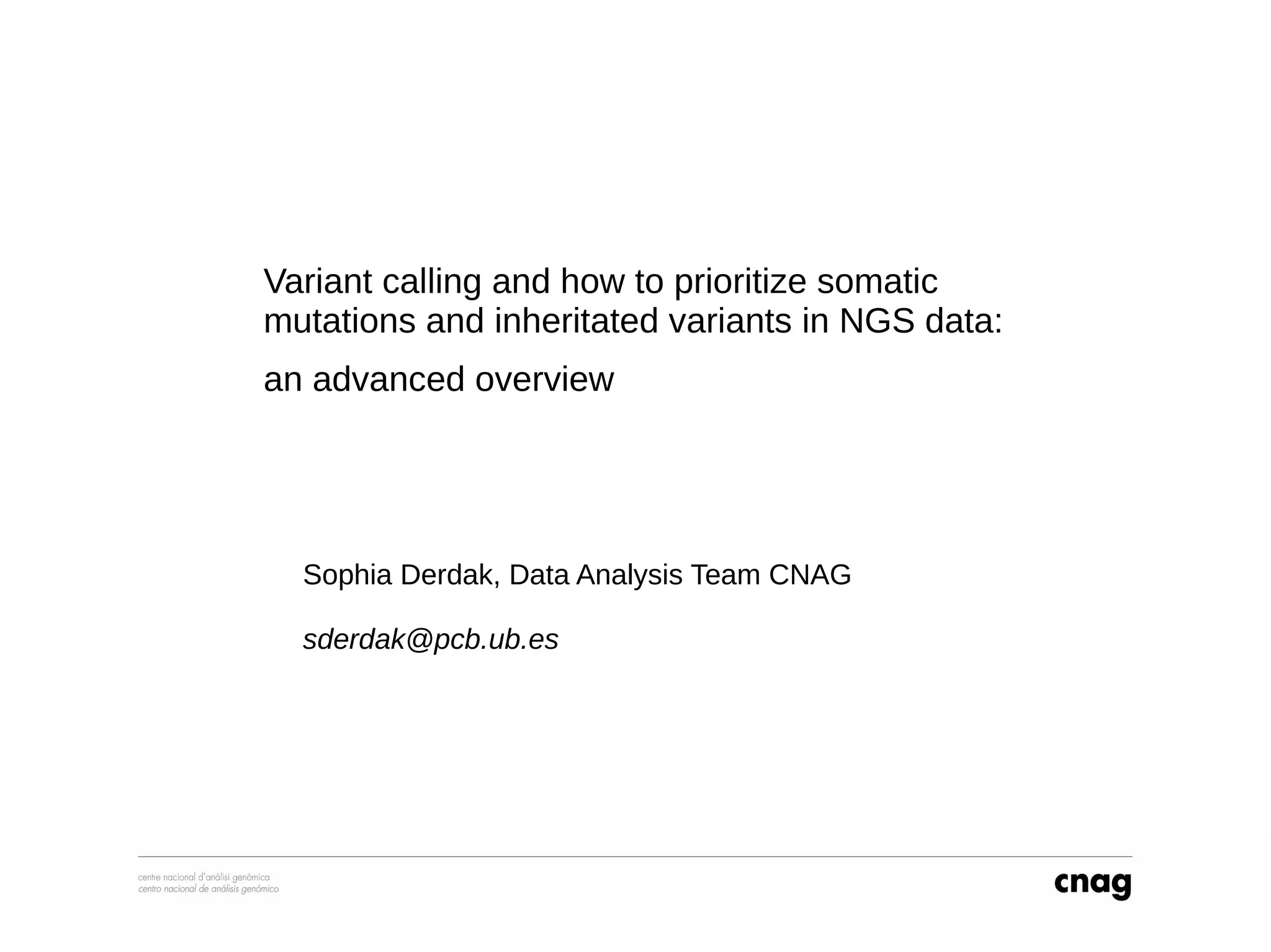 Variant calling and how to prioritize somatic mutations and inheritated variants in NGS data: an ...