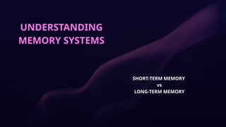 Understanding Short-Term vs Long-Term Memory Systems: Key Differences ...