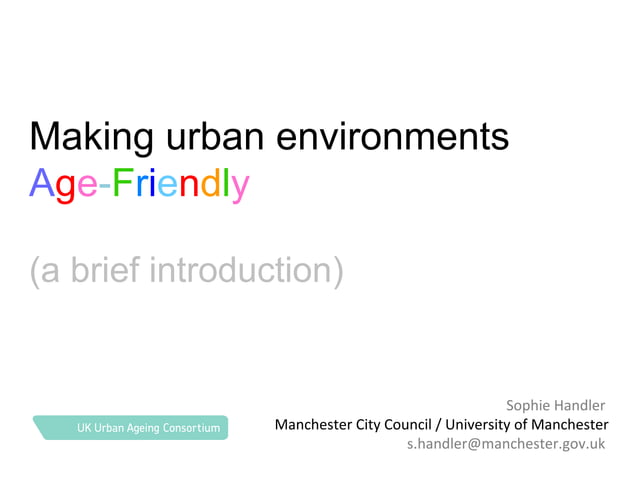 Introduction: Making Urban Environments Age-Friendly (UK Urban Ageing ...
