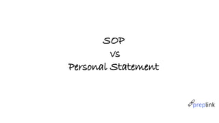 SOP vs Personal Statement | Comparison | preplink | PPTX