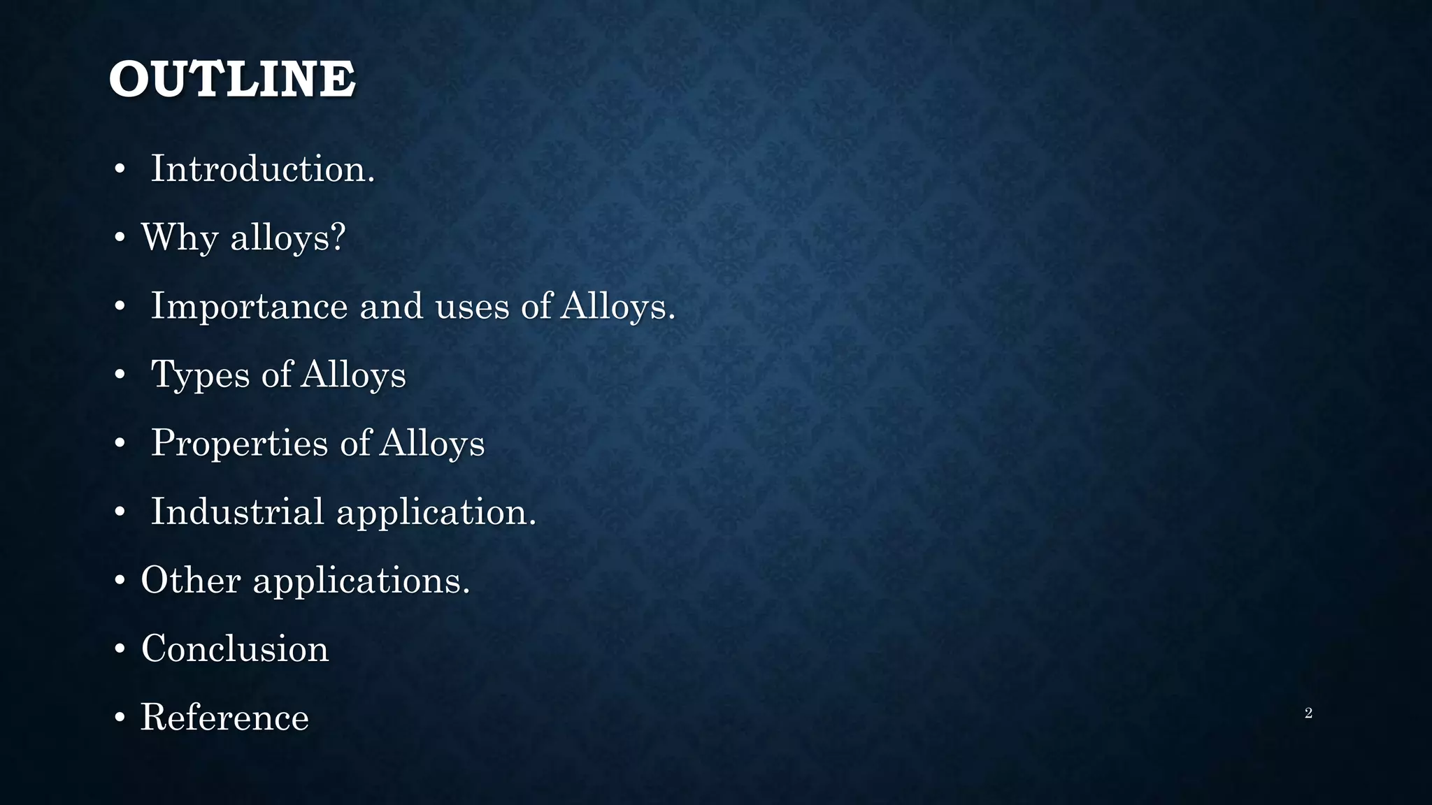 Alloys and its application and uses. | PPTX