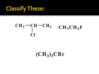 Classification and Nomenclature of Organic Halides | PPTX