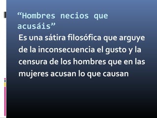 Sor juana inez de la cruz hombres necios | PPT