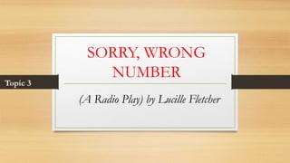 Sorry, Wrong number by Lucille Fletcher | PPTX | Drama | Genres