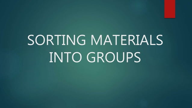 Sorting materials into groups | PPTX | Chemistry | Science