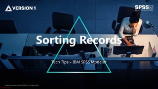 Sorting Records in IBM SPSS Modeler.pptx