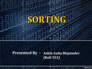 Sorting Seminar Presentation by Ashin Guha Majumder | PPT