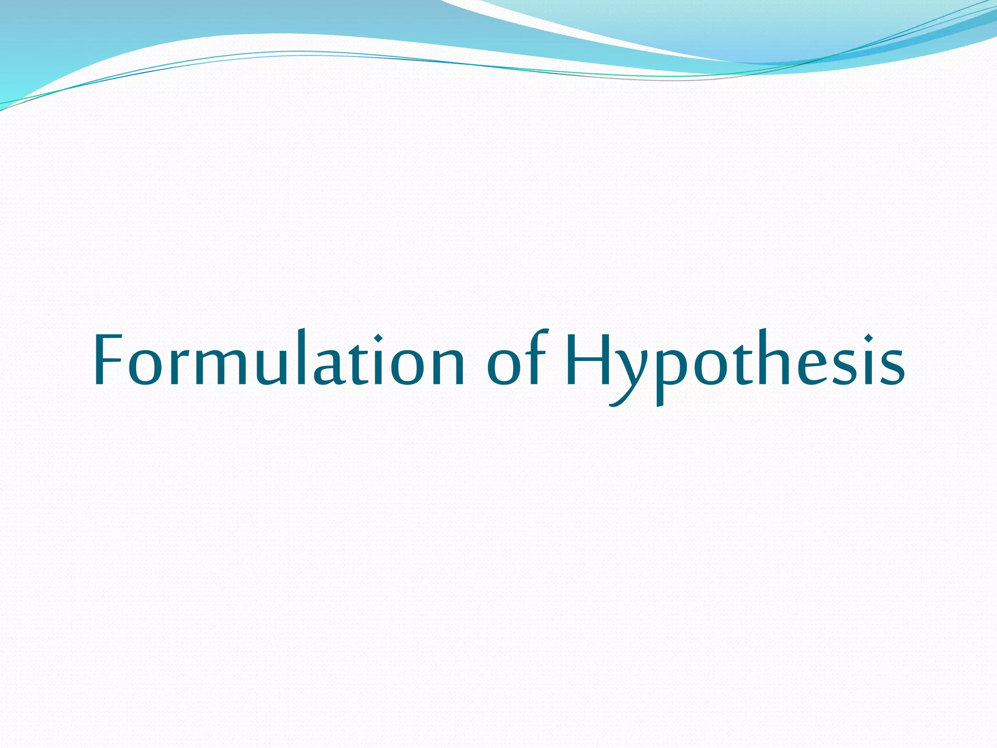 Sources of Research Questions and Formulation of Hypothesis | PPTX