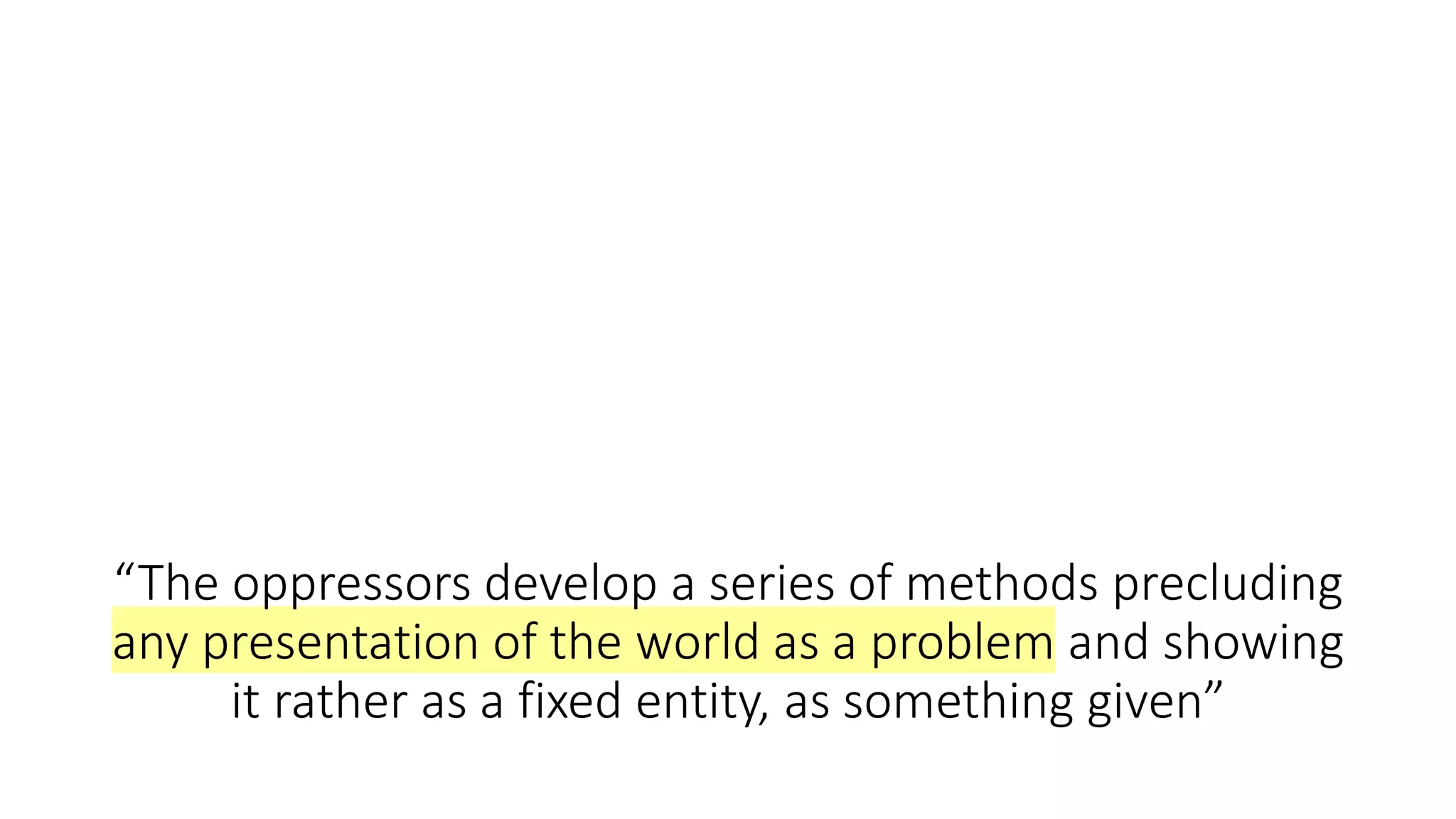 Pedagogy of the Oppressed Chapter 4 | PPT