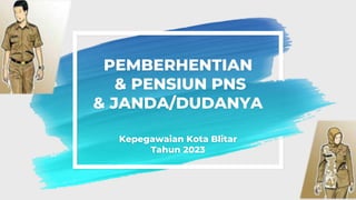 Sosialisasi-Pemberhentian-Pensiun-PNS-Janda-Duda.pptx