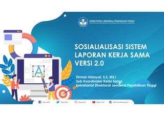 Sosialisasi-Sistem-Laporan-Kerja-Sama-Versi-2.0-Firman-Hidayat ...