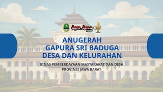 Sosialisasi Anugerah Gapura Sri Baduga.pptx