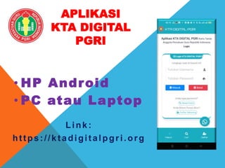 SOSIALISASI APLIKASI KTA DIGITAL PGRI (3).pptx