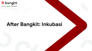 Sosialisasi Bangkit 2024: Discovering Bangkit Academy, Capstone, and Incubation Experiences | PDF