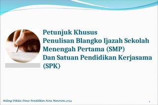 Materi Pelatihan SOSIALISASI IJAZAH SMP_ 2024 Untuk Sekolah Negeri ...