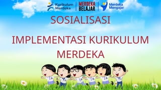 SOSIALISASI IMPLEMENTASI KURIKULUM MERDEKA- SMP-MERDEKA | PPT
