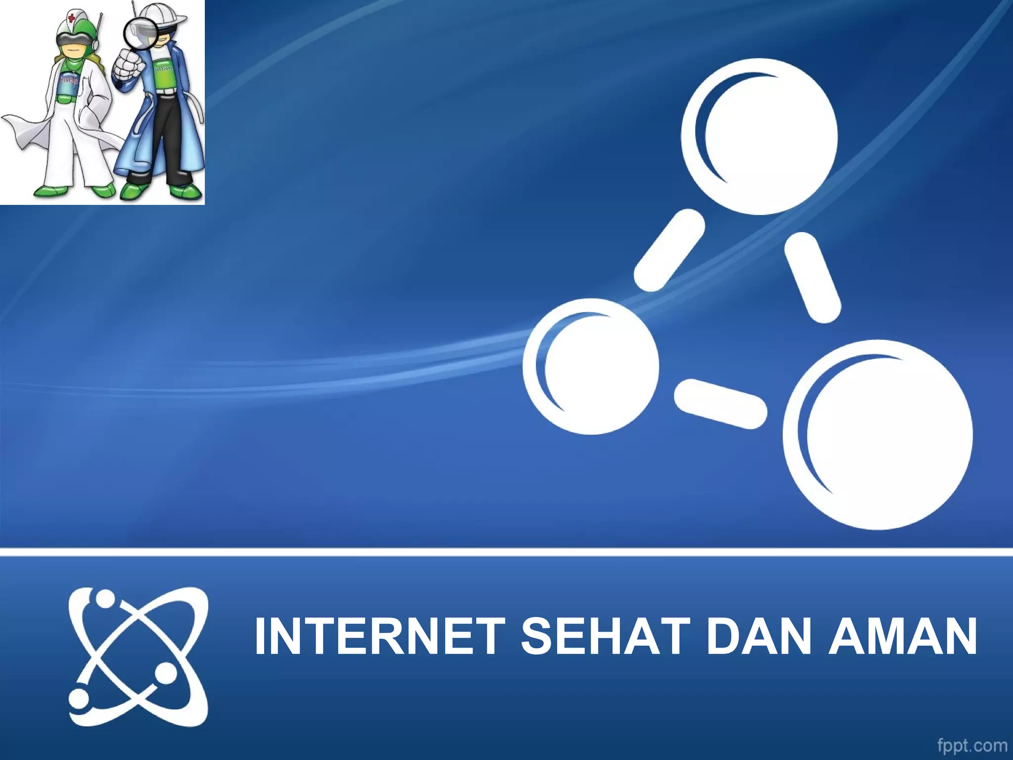Sosialisasi Internet Sehat dan Aman | PPT