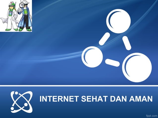 Sosialisasi Internet Sehat dan Aman | PPT
