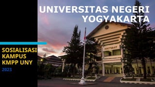 SOSIALISASI KAMPUS KELUARGA MAHASISWA PELAJAR PATI UNY 2023.pptx