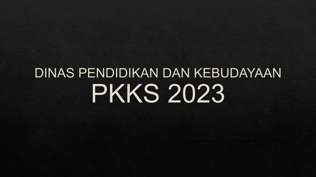 SOSIALISASI PKKS 2023 DINAS PENDIDIKAN DAN KEBUDAYAAN KABUPATEN JOMBANGpptx | PPT