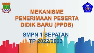 SOSIALISASI PPDB SMPN 1 SEPATAN 2022 2023.pptx