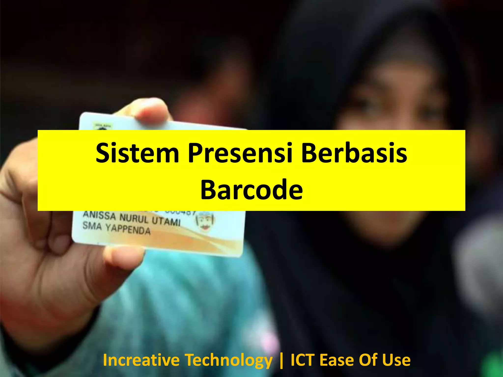 Sistem Presensi Siswa Berbasis Barcode Scanner. | PPSX