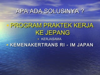 Sosialisasi prktek kerja ke jepang | PPT
