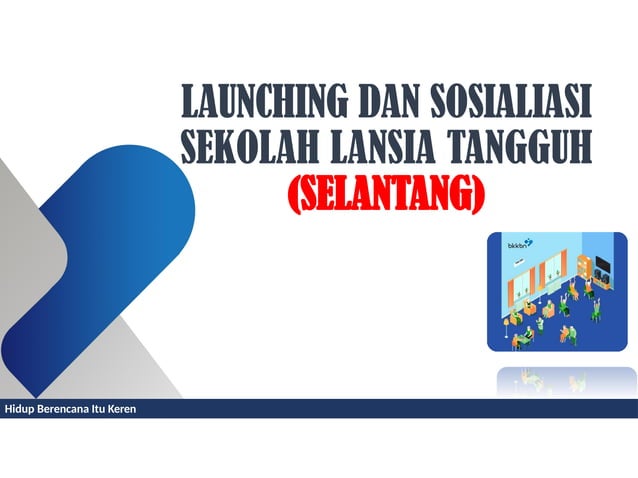 SOSIALISASI SEKOLAH LANSIA TANGGUH (SELANTANG) | PPTX