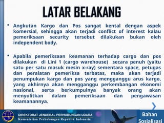 Sosialisasi_SKEP_255_Tentang_Pemeriksaan_Kargo_dan_Pos_di_pesawat_udara ...