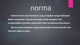 Nilai dan Norma Sosial | PPTX