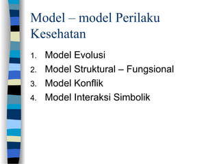 Model Model Perilaku kesehatan yaitu Model Evolusi Model Struktural ...