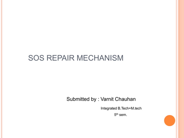 Sos repair mechanism | PPTX | Genetics | Science