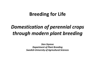 Breeding for life. How perennial crops keep the soil in place, increase ...