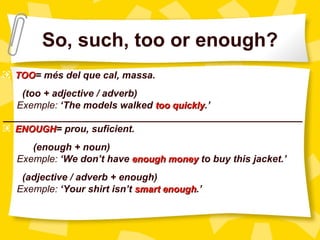 So such and too enough | PPT