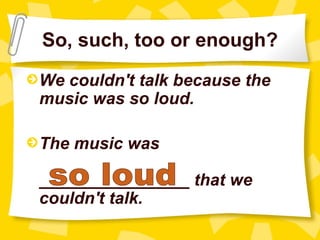 So such and too enough | PPT