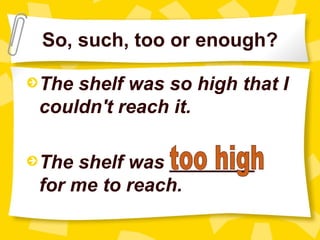 So such and too enough | PPT