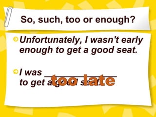 So such and too enough | PPT
