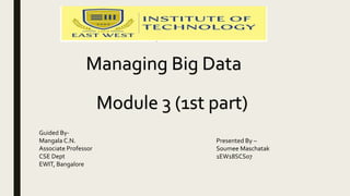 Managing Big data Module 3 (1st part) | PPTX