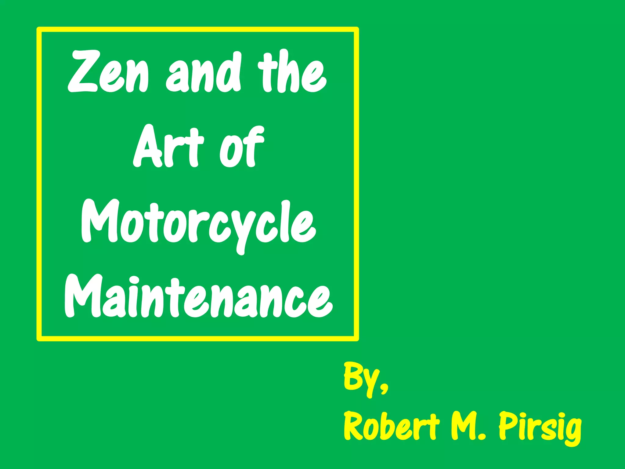 Zen and the Art of Motorcycle Maintenance | PDF