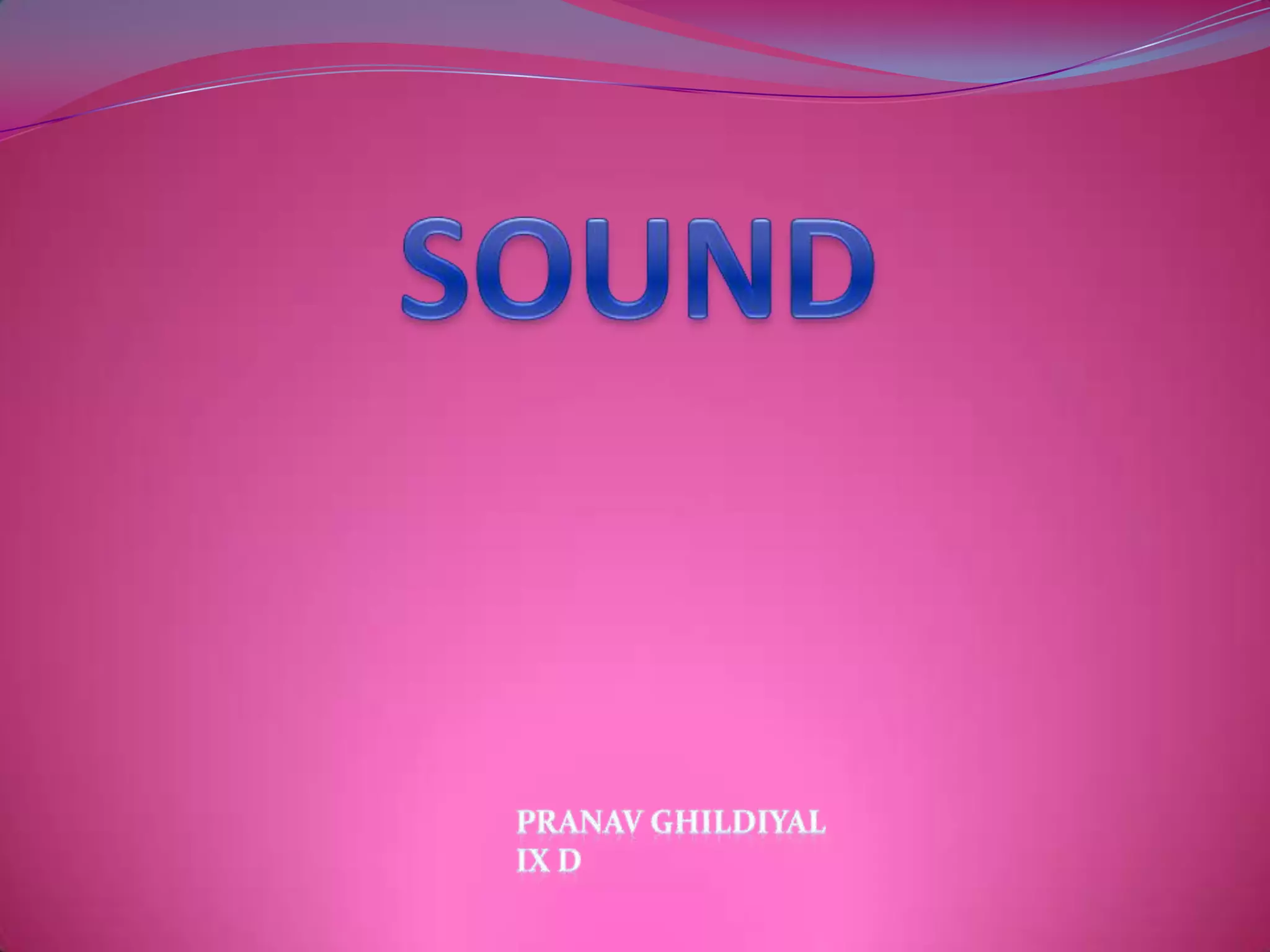 CBSE Class IX Sciense Physics Sound | PPTX