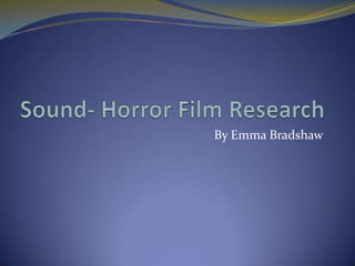 Sound horror film research | PPTX