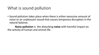Sound-or-Noise-Pollution-1detailsoutpptx | PPTX | Indoor Environmental ...