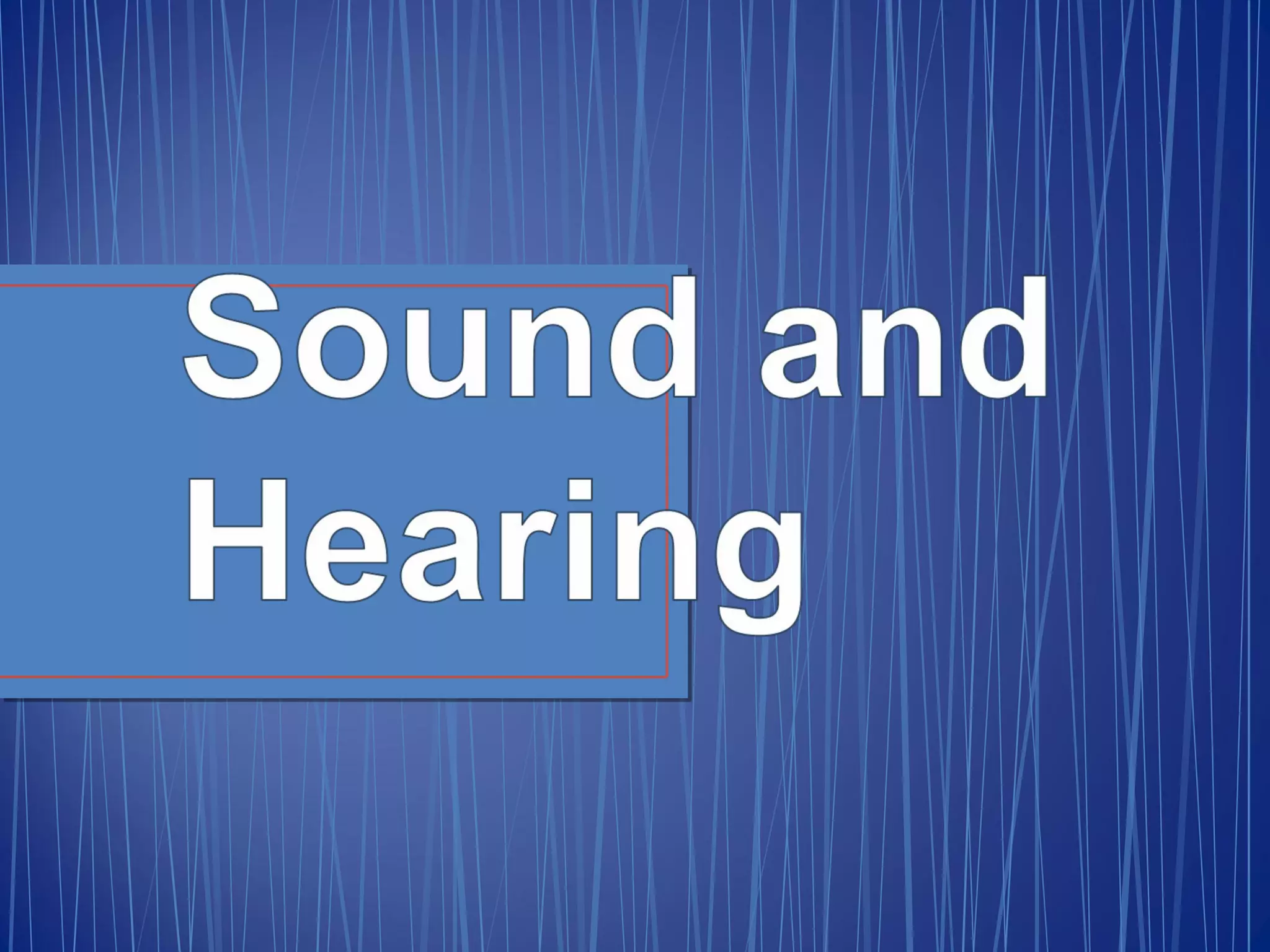 Sound and hearing | PPT