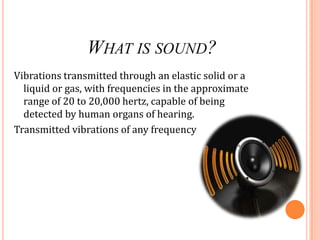 Sound and hearing by mairasadiq | PPTX