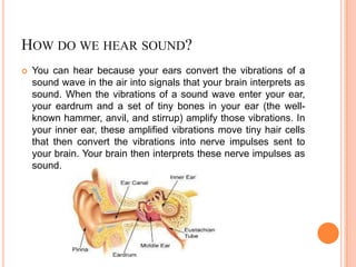 Sound and hearing by mairasadiq | PPTX