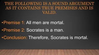 Logic Philosophy Sound and unsound argument | PPTX