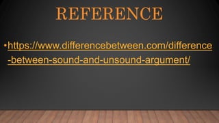 Logic Philosophy Sound and unsound argument | PPTX