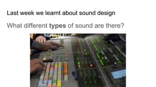 Sound design week 2: case study | PPT