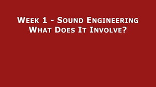 Sound Engineering, What Does It Involve?.pptx